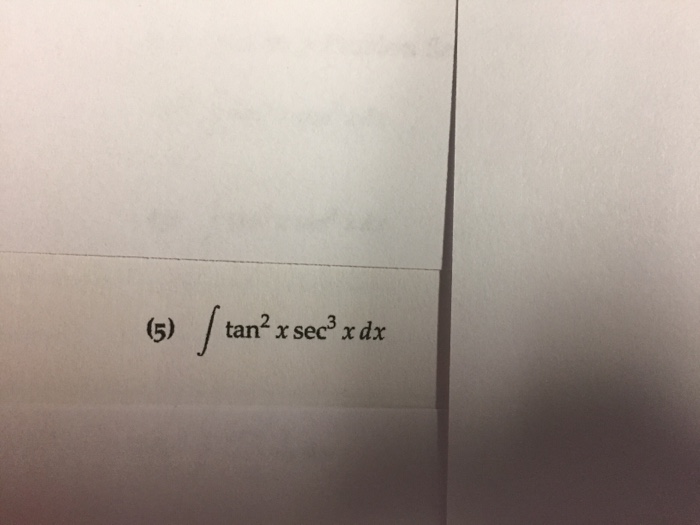 Solved Integral tan^2x sec^3 x dx | Chegg.com