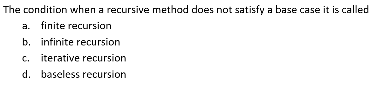 Solved The condition when a recursive method does not | Chegg.com