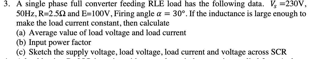 Solved 3. A single phase full converter feeding RLE load has | Chegg.com
