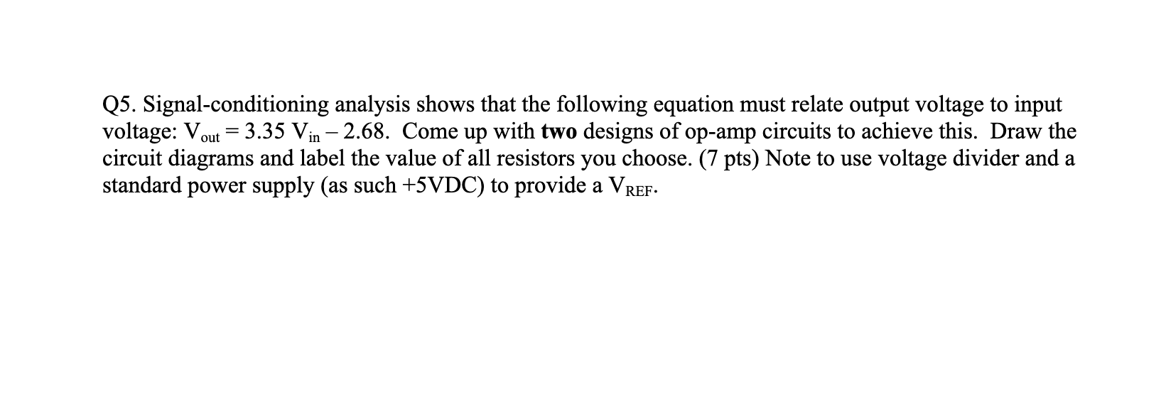 Solved Q5. Signal-conditioning analysis shows that the | Chegg.com