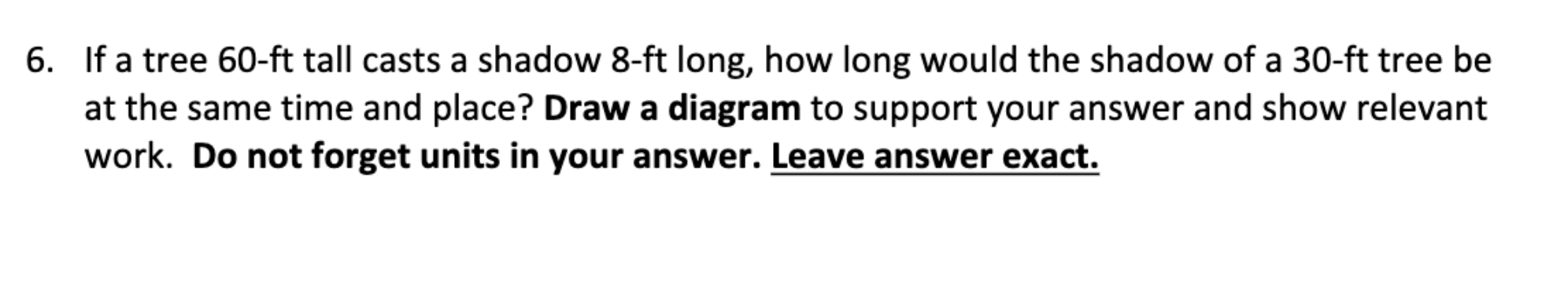 Solved 6. If a tree 60-ft tall casts a shadow 8-ft long, how | Chegg.com