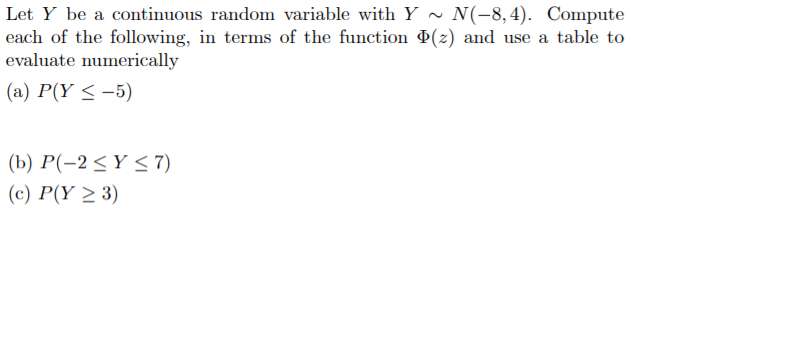 Solved Let Y be a continuous random variable with Y N(-8,4). | Chegg.com