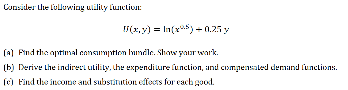 Solved Consider the following utility function: U(x,y) = | Chegg.com