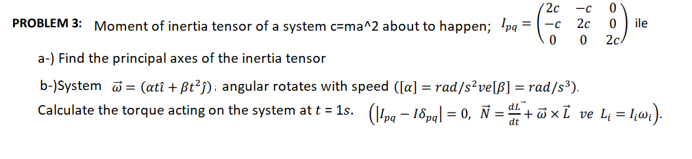 Solved PROBLEM 3: Moment of inertia tensor of a system | Chegg.com
