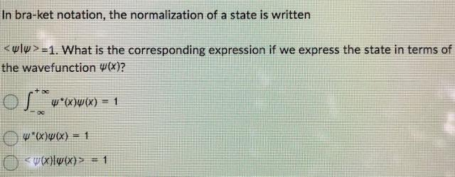 Solved In bra-ket notation, the normalization of a state is | Chegg.com