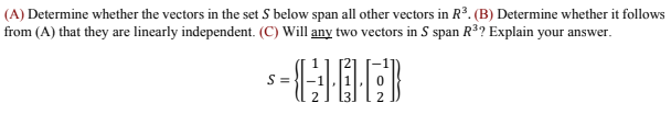 Solved (A) Determine whether the vectors in the set S below | Chegg.com