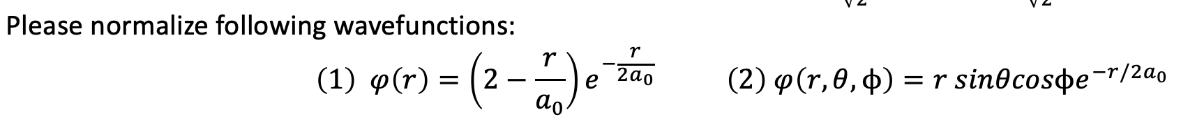 Solved Please normalize following wavefunctions: (1) | Chegg.com