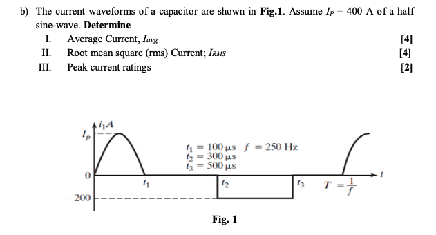 Solved b) The current waveforms of a capacitor are shown in | Chegg.com