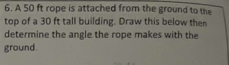 Solved 6. A 50ft rope is attached from the ground to the top | Chegg.com