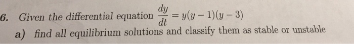 Solved Given the differential equation a) find all | Chegg.com
