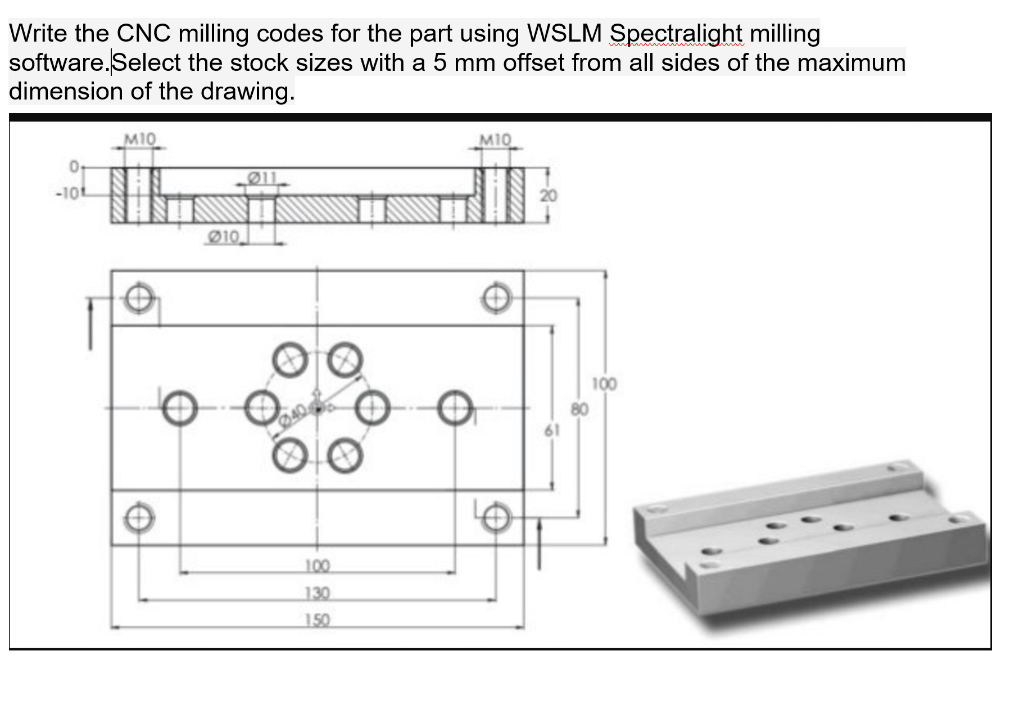 Solved Write the CNC milling codes for the part using WSLM | Chegg.com