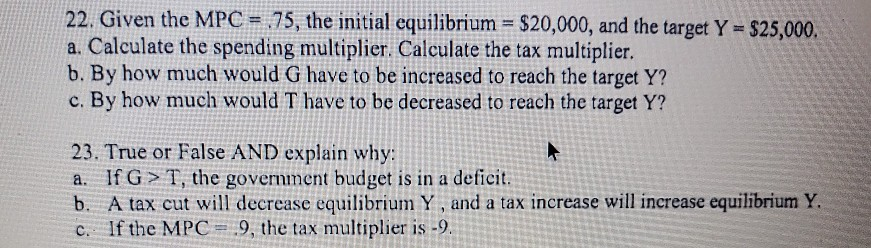 Solved 22. Given the MPC = 75, the initial equilibrium = | Chegg.com