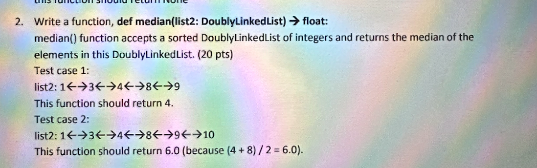 Solved 2. Write a function, def median(list2: | Chegg.com