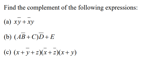 Solved Find the complement of the following expressions: (a) | Chegg.com