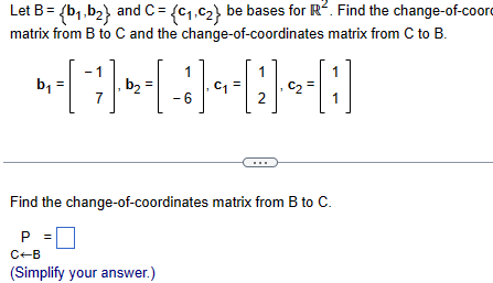 Solved Let B={b1,b2} and C={c1,c2} be bases for R2. Find the | Chegg.com
