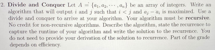 Solved 2. Divide and Conquer Let A = {(1, A2, ..., an} be an | Chegg.com
