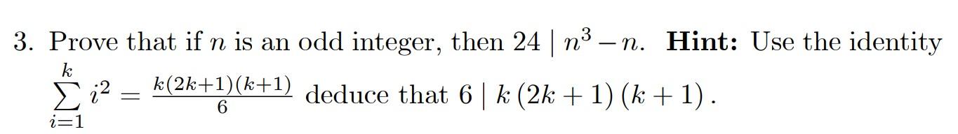 Solved 3. Prove that if n is an odd integer, then 24∣n3−n. | Chegg.com