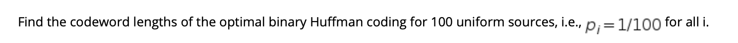 Solved Find the codeword lengths of the optimal binary | Chegg.com