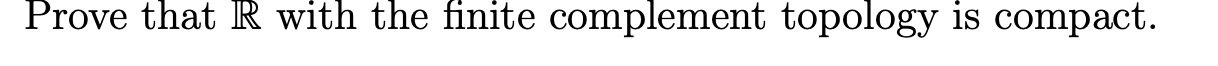 Solved Prove that R with the finite complement topology is | Chegg.com