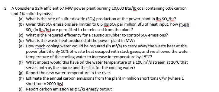 Solved 3. A Consider a 32% efficient 67 MW power plant | Chegg.com