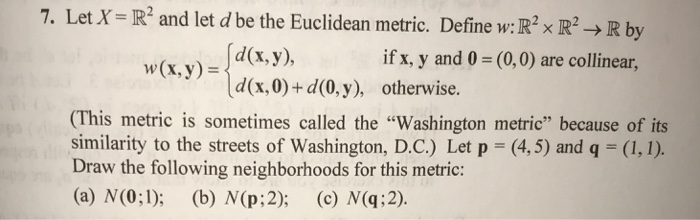 Solved 7. Let X - R2 and let d be the Euclidean metric. | Chegg.com