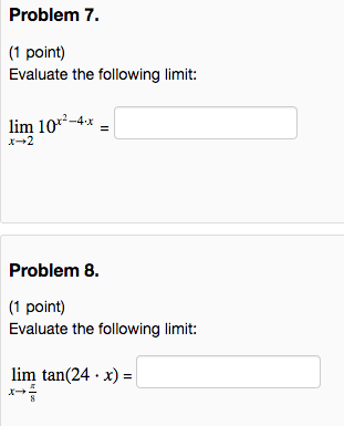 Solved Problem 7. (1 point) Evaluate the following limit: | Chegg.com