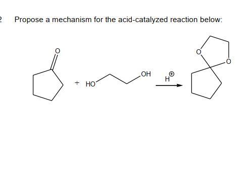 Solved 2 Propose a mechanism for the acid-catalyzed reaction | Chegg.com