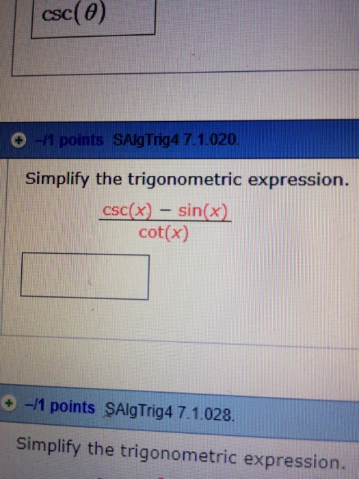 Solved csc(0) 0 -1 points SAlgTrig4 7.1.020. Simplify the | Chegg.com Solved csc(0) 0 -1 points SAlgTrig4 7.1.020. Simplify the | Chegg.com