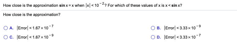 Solved How close is the approximation sinx=x when |x|