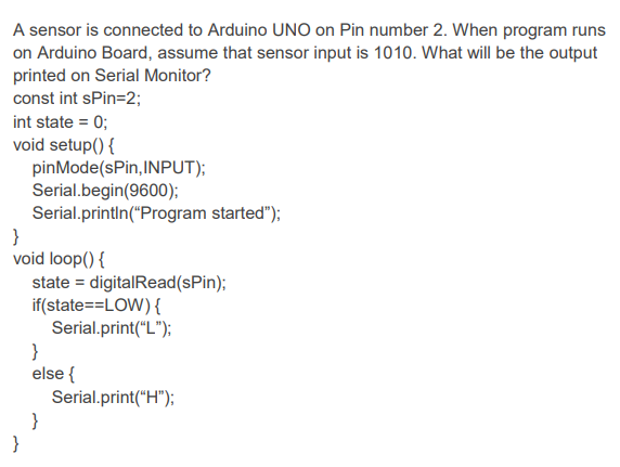 Solved A sensor is connected to Arduino UNO on Pin number 2. | Chegg.com