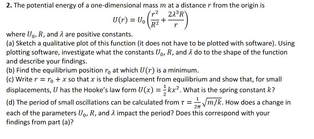 Solved U(r)=U0(R2r2+r2λ3R) where U0,R, and λ are positive | Chegg.com