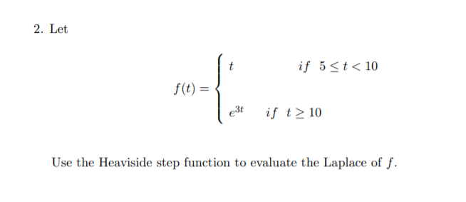Solved 2. Let t if 5 10 Use the Heaviside step function to | Chegg.com