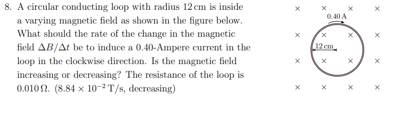 Solved 8. A circular conducting loop with radius 12 cm is | Chegg.com
