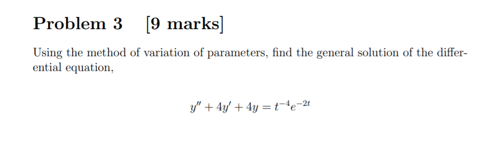 Solved Problem 3 (9 marks] Using the method of variation of | Chegg.com