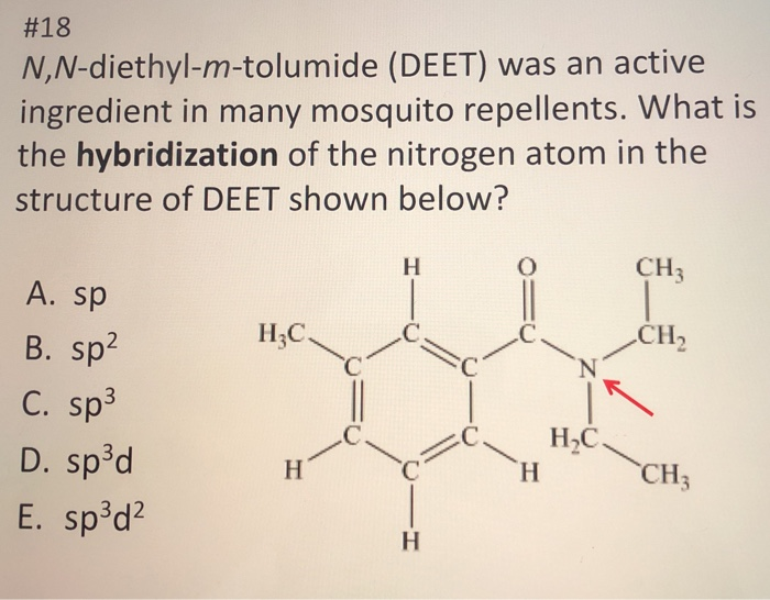 Solved #18 N,N-diethyl-m-tolumide (DEET) was an active | Chegg.com