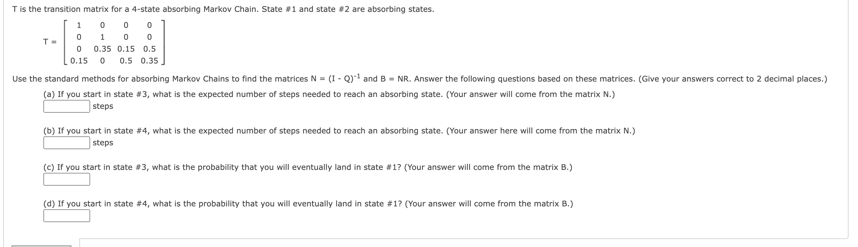 Solved T ﻿is the transition matrix for a 4 -state absorbing | Chegg.com