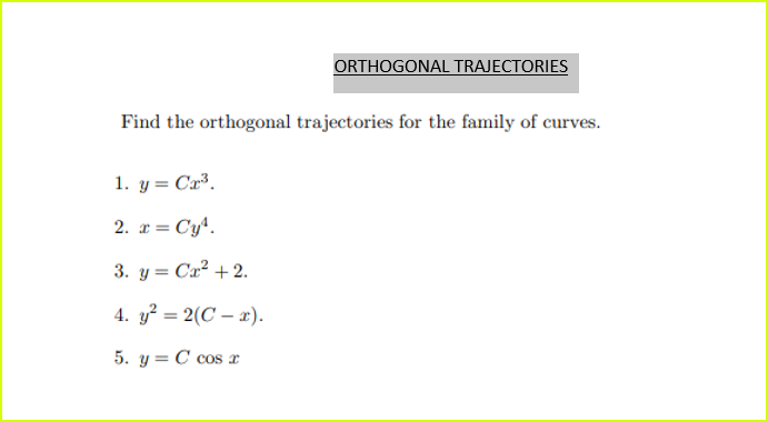 Solved ORTHOGONAL TRAJECTORIES Find the orthogonal | Chegg.com Solved ORTHOGONAL TRAJECTORIES Find the orthogonal | Chegg.com