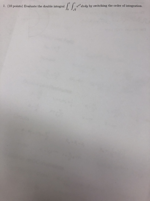 Solved 1. (10 points) Evaluate the double integral drdy by | Chegg.com