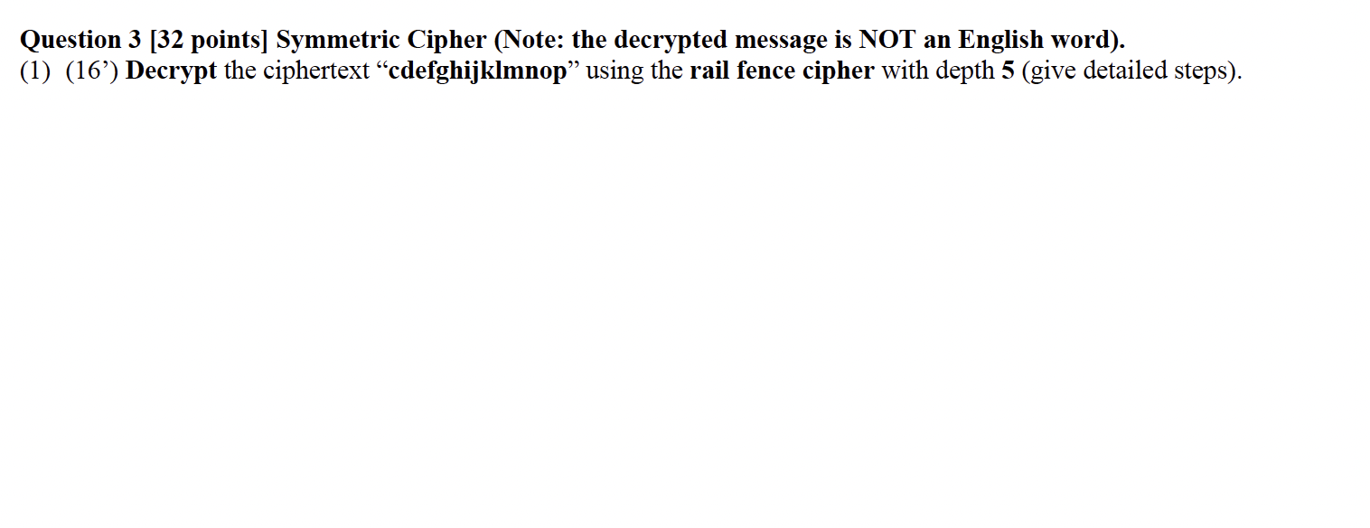 Solved Question 3 [32 points] Symmetric Cipher (Note: the | Chegg.com