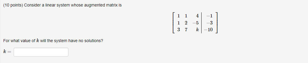 Solved (10 points) Consider a linear system whose augmented | Chegg.com