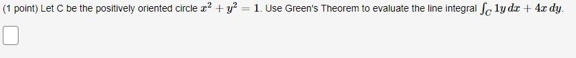 Solved (1 point) Let C be the positively oriented circle x2 | Chegg.com