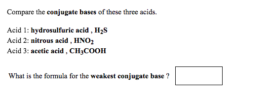 Solved Compare the conjugate bases of these three acids. | Chegg.com