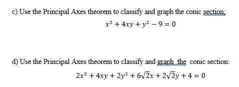 Solved c) Use the Principal Axes theorem to classify and | Chegg.com