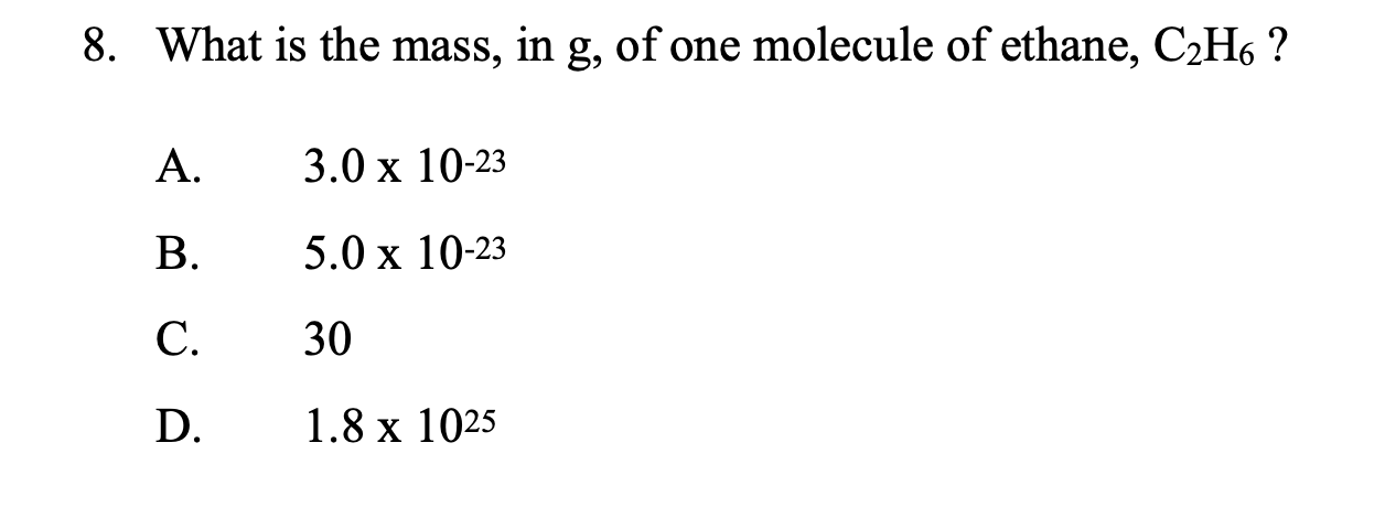 Solved 8. What is the mass, in g, of one molecule of ethane, | Chegg.com
