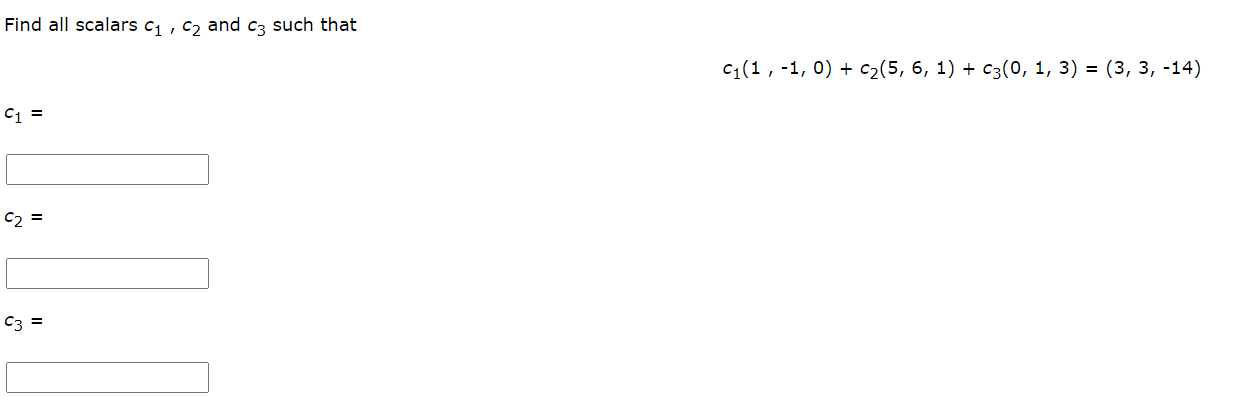 Solved Find all scalars C1, C2 and C3 such that c1(1,-1,0) + | Chegg.com