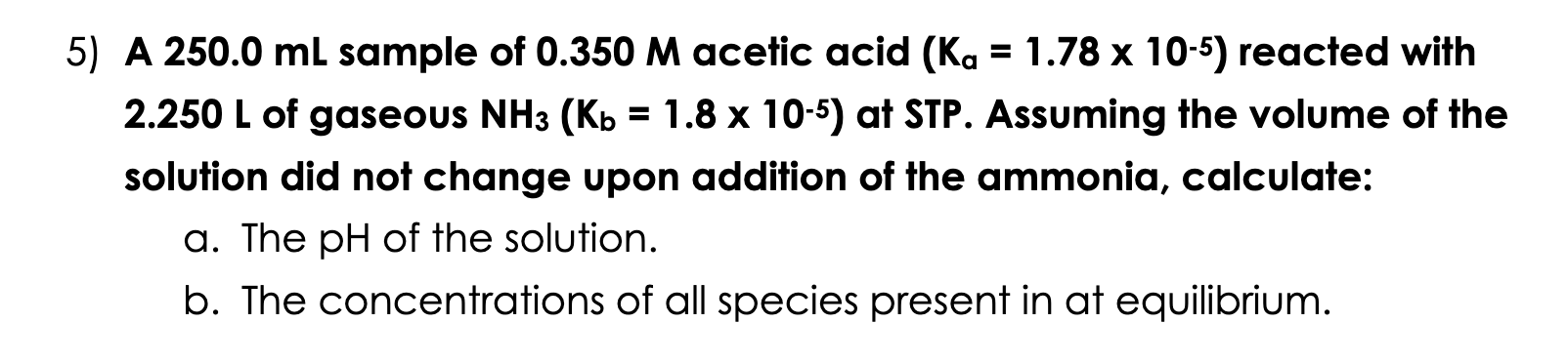 Solved 5) A 250.0 mL sample of 0.350M acetic acid | Chegg.com