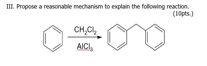 Solved III. Propose a reasonable mechanism to explain the | Chegg.com