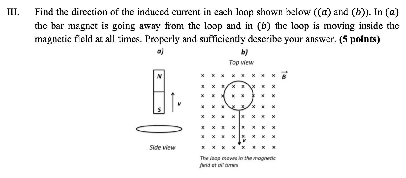 Solved III. Find the direction of the induced current in | Chegg.com