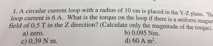 Solved A circular current loop with a radius of 10 cm is | Chegg.com