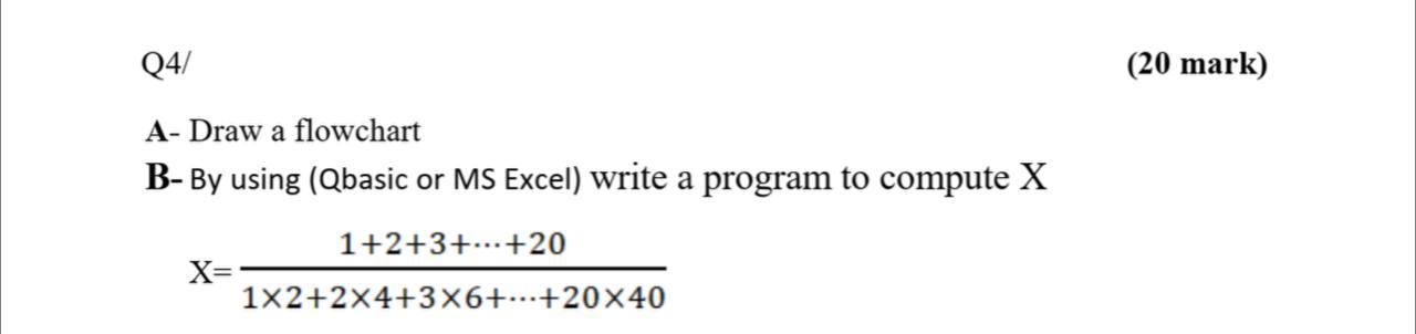 Solved Q4/ (20 mark) A- Draw a flowchart B- By using (Qbasic | Chegg.com